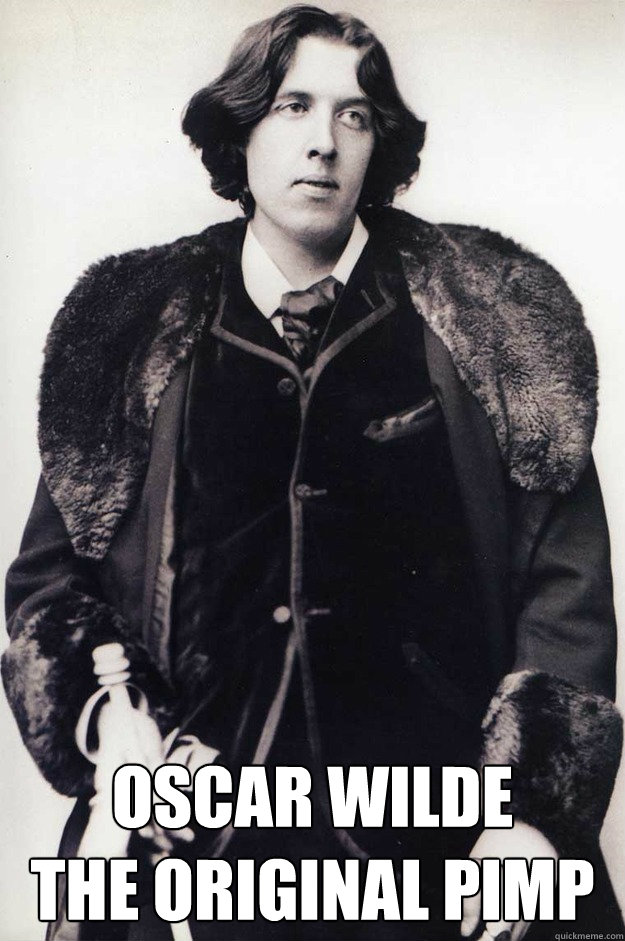 Oscar Wilde The Original Pimp - oscar pimp - quickmeme