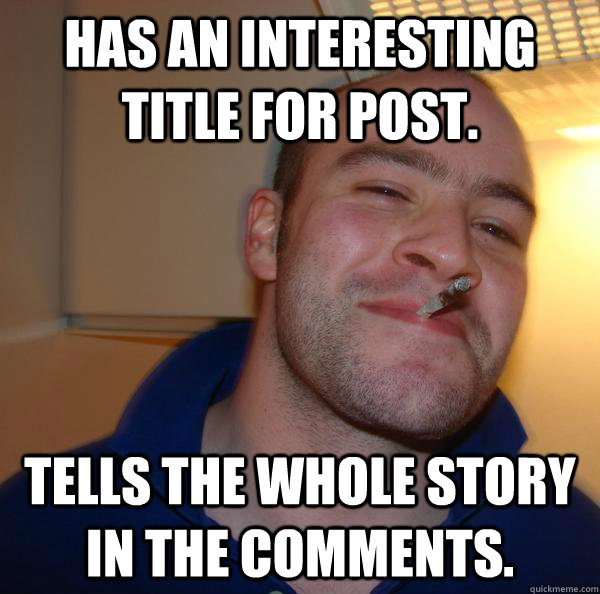Has an interesting title for post. Tells the whole story in the comments. - Misc - quickmeme