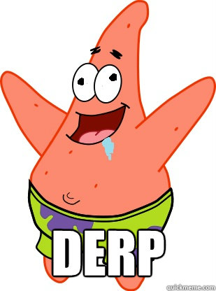 DERP - PATRICK DERPER - quickmeme