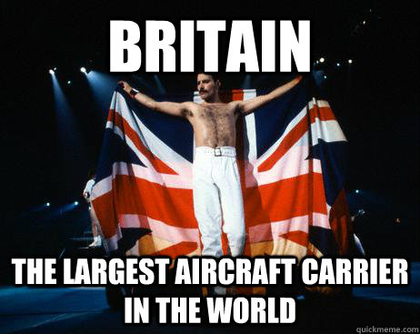 Britain the largest aircraft carrier in the World - Freedom Flag Freddie - quickmeme