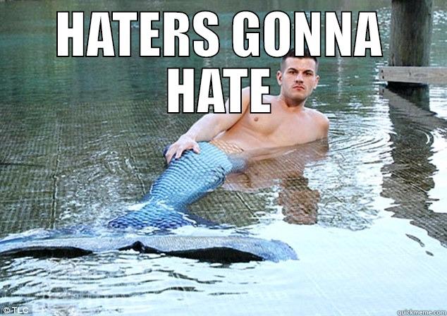 HATERS GONNA HATE - quickmeme