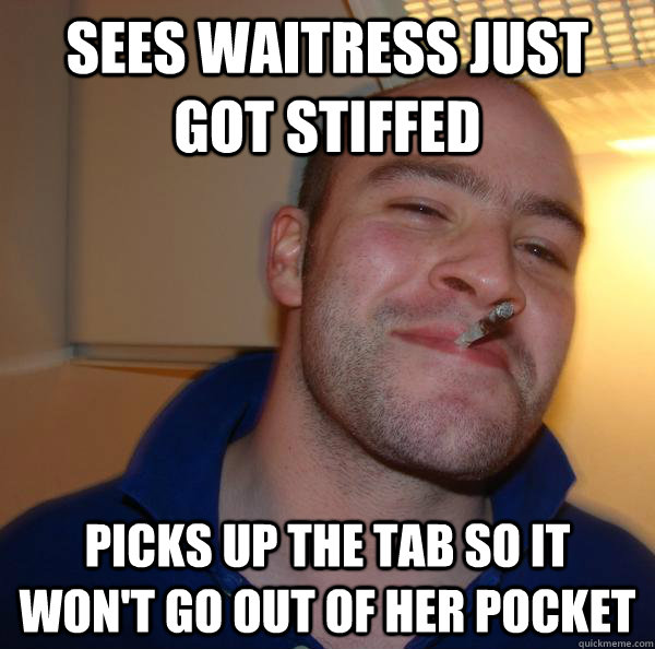 Sees waitress just got stiffed picks up the tab so it won't go out of her pocket - Misc - quickmeme