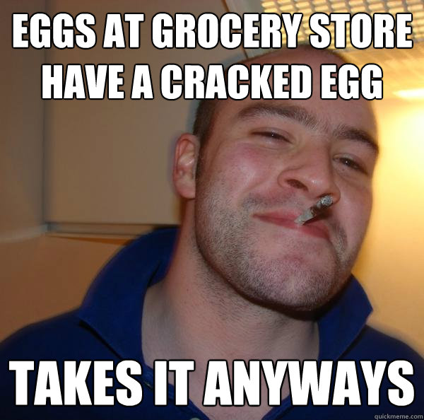 Eggs at Grocery store have a cracked egg Takes it anyways - Misc - quickmeme