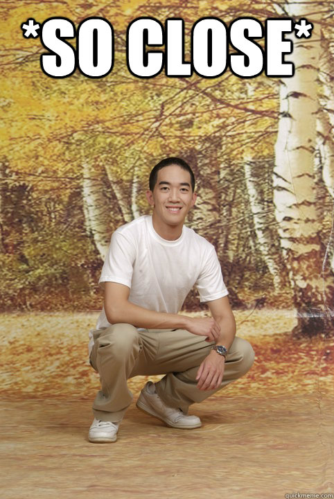 *SO CLOSE* - Friend Zone Phil - quickmeme