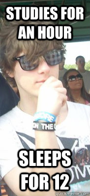 studies for an hour sleeps for 12 - Last Minute Matt - quickmeme