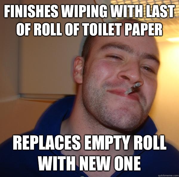 Finishes wiping with last of roll of toilet paper replaces empty roll with new one - Misc ...