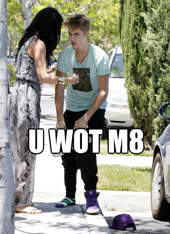 u wot m8 - Misc - quickmeme