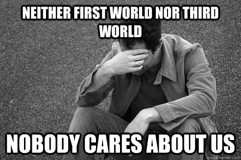 Second World Problems Meme