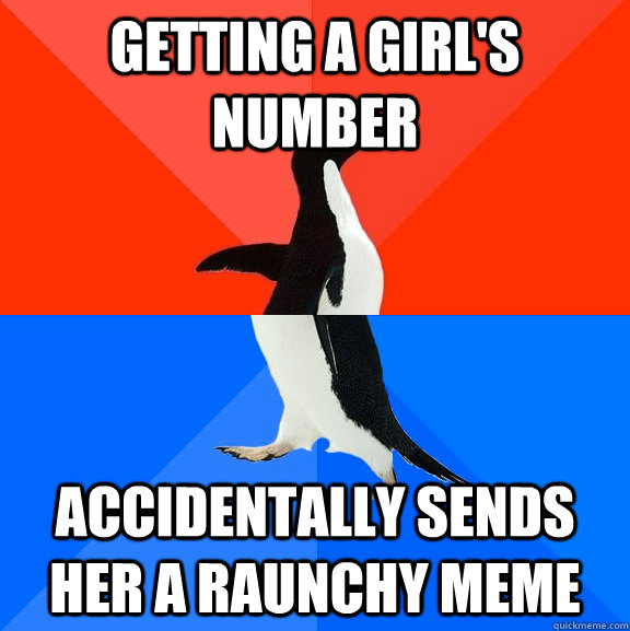 Getting a girl's number accidentally sends her a raunchy meme - Socially Awesome Awkward Penguin ...