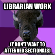 librarian work (I' don't want to attended sectionals) - Band Buffalo - quickmeme