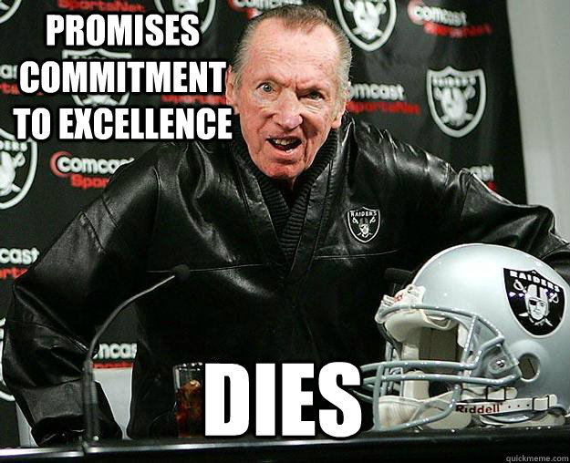 Promises Commitment to Excellence DIES - RIP Al Davis - quickmeme