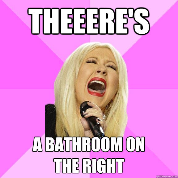 Theeere's A bathroom on the right - Misc - quickmeme