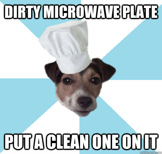 Dirty microwave plate Put a clean one on it - Hungry Russell - quickmeme