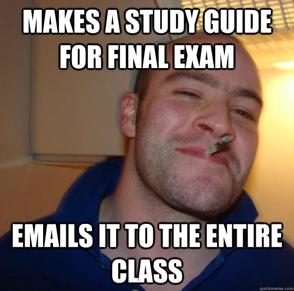 makes a study guide for final exam emails it to the entire class - Misc - quickmeme