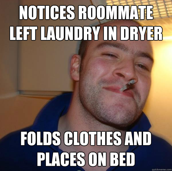NOTICES ROOMMATE LEFT LAUNDRY IN DRYER FOLDS CLOTHES AND PLACES ON BED - Misc - quickmeme