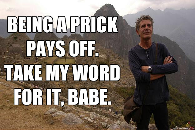 If I had it my way... I'd cut off Bobby Flay's head and roll it down this mountain - Anthony ...