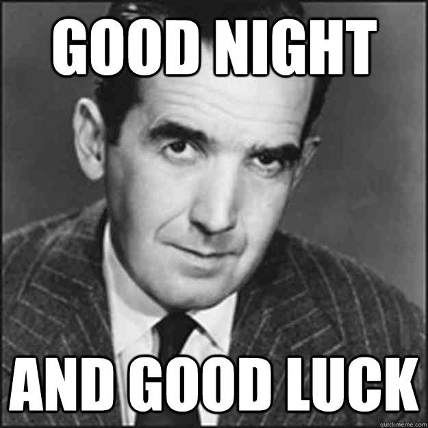 Good night and good luck - Misc - quickmeme