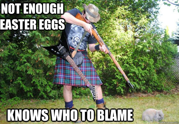 Not enough Easter eggs Knows who to blame - Easter Protector - quickmeme