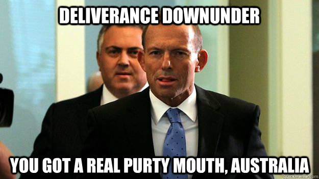 Deliverance downunder you got a real purty mouth, Australia - Australian mountain men - quickmeme