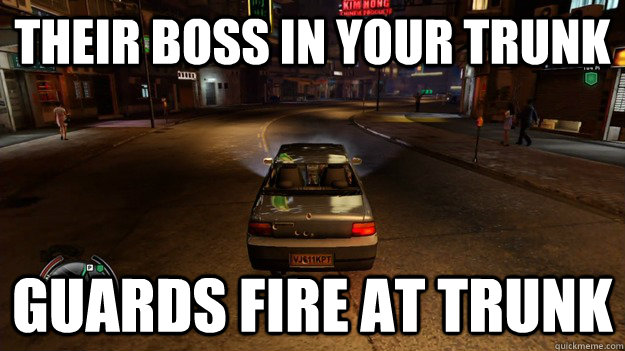 Their Boss in your trunk Guards fire at trunk - Misc - quickmeme
