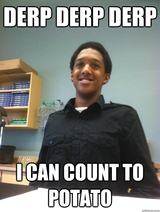 derp derp derp i can count to potato - Derp Ray - quickmeme