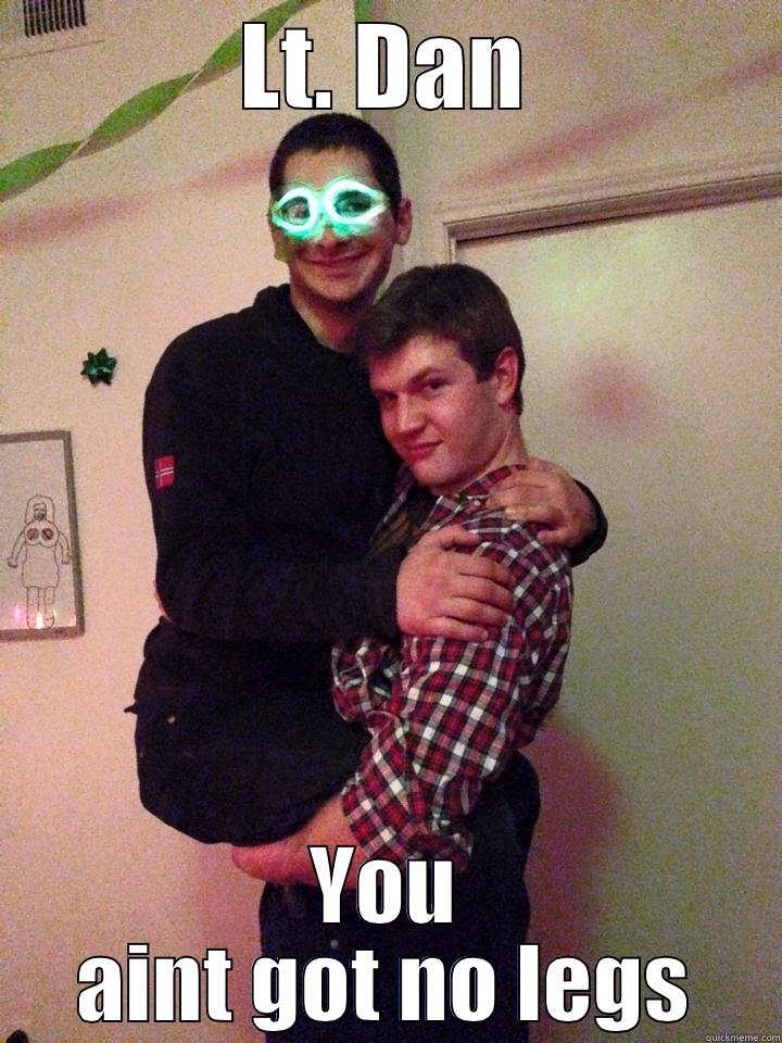 Lt. Dan aint got no legs - quickmeme