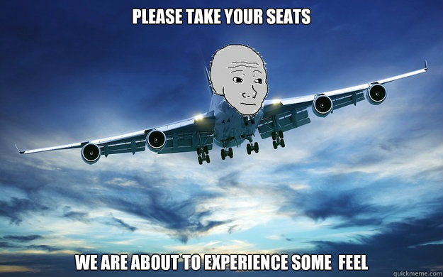 feel plane memes | quickmeme