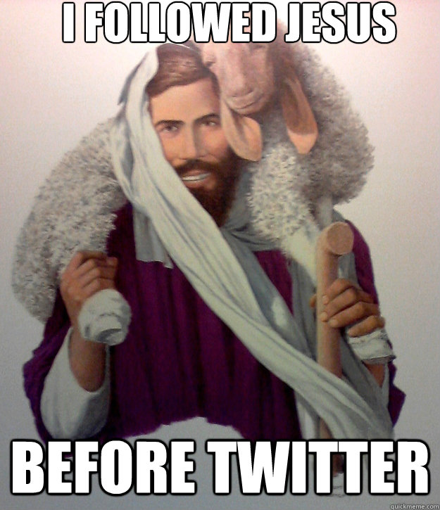 I followed Jesus Before Twitter - Hipster Lamb - quickmeme