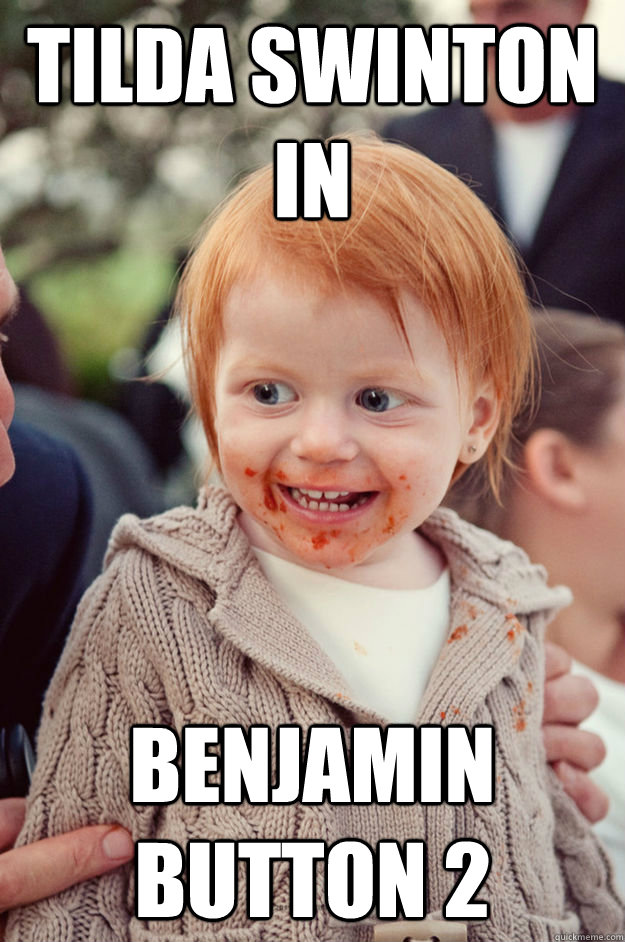 Tilda Swinton in Benjamin Button 2 - Misc - quickmeme