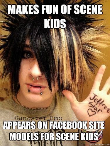 makes fun of scene kids appears on facebook site models for scene kids - Scumbag scene - quickmeme