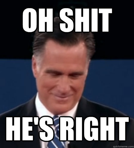 oh shit he's right - Misc - quickmeme