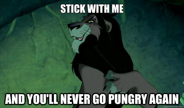 stick with me and you'll never go pungry again - Misc - quickmeme