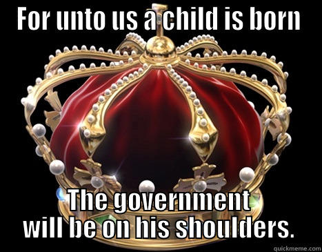 For unto us a child is born - quickmeme