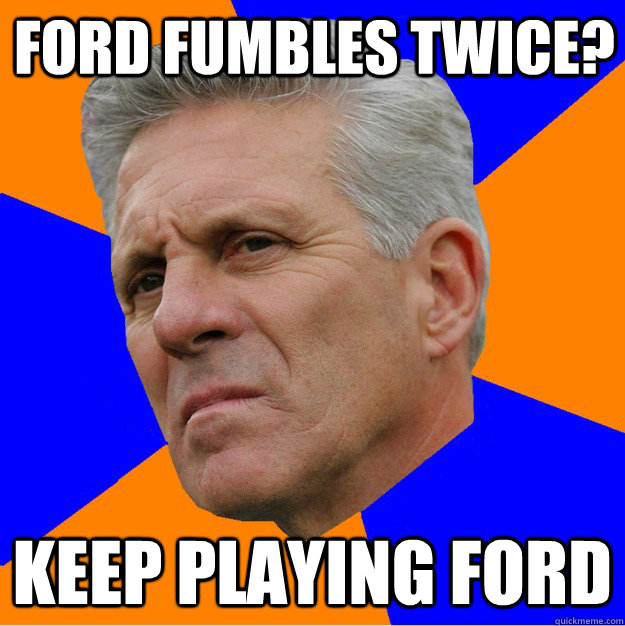 Ford fumbles twice? keep playing ford - Uninformed Zook - quickmeme
