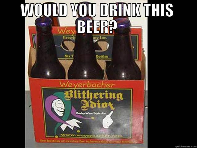 blithering idiot beer - quickmeme